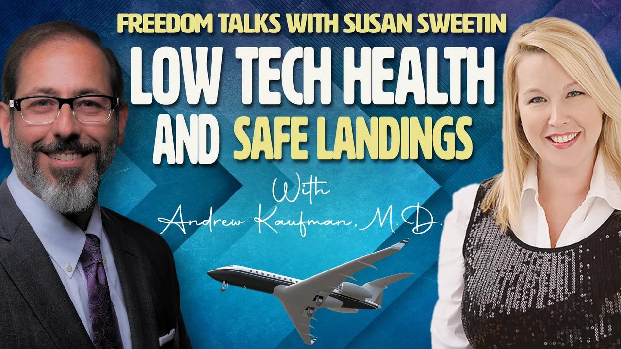 Freedom Talks with Susan Sweetin: Low Tech Health and Safe Landings ...