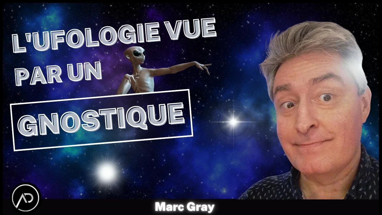 Ufologie, gnose et terre prison | Marc Gray