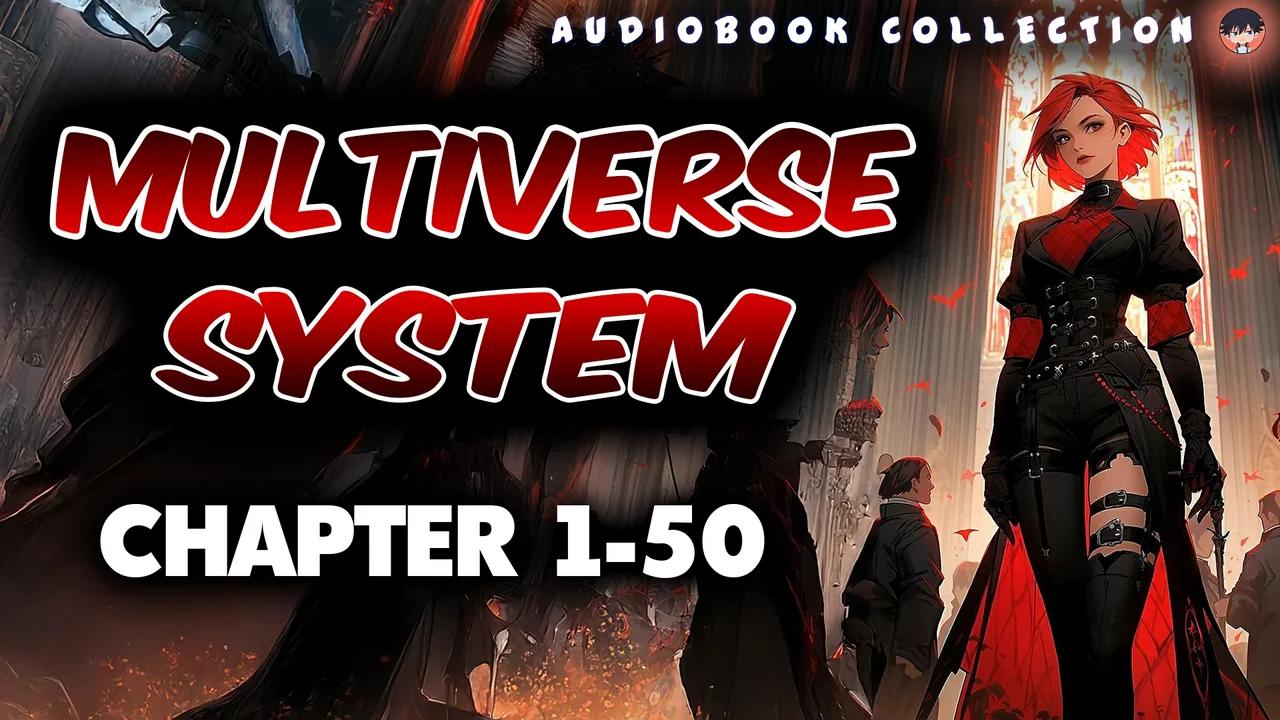 Creator Of Multiverse System Chapter 1-50