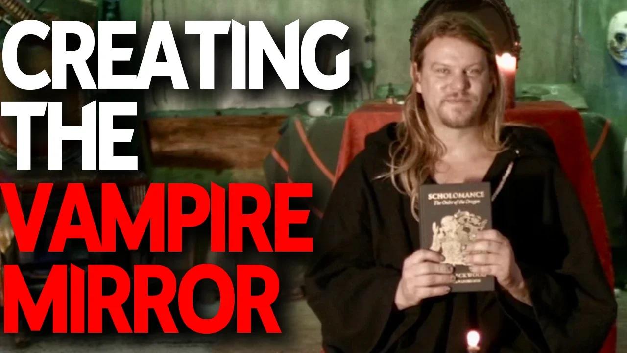Creating the Vampire Mirror