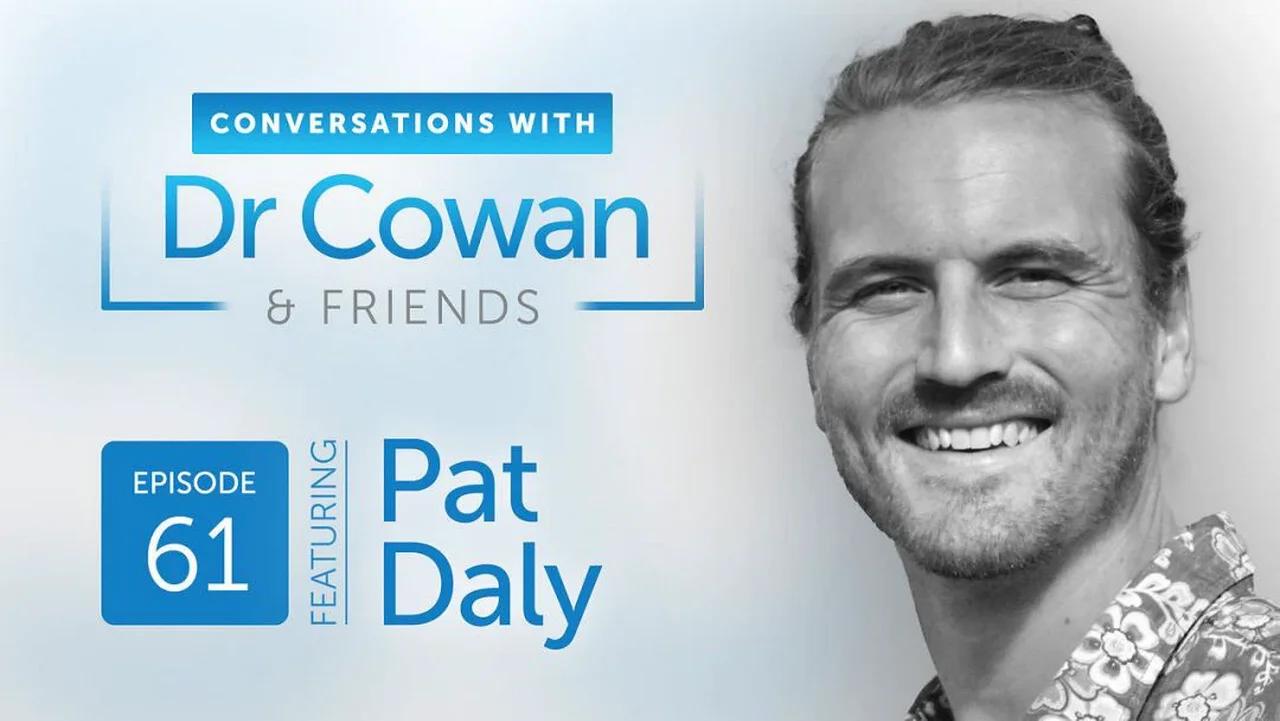 Conversations with Dr. Cowan & Friends - Ep. 61 - Patrick Daly - New Biology Clinic