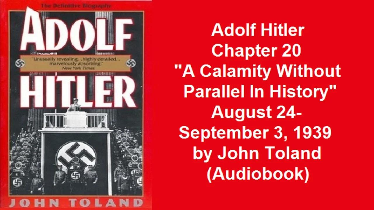 Adolf Hitler Chapter 20 "A Calamity Without Parallel In History" August ...