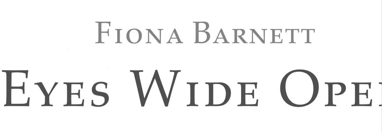 EYES WIDE OPEN-FIONA BARNETT