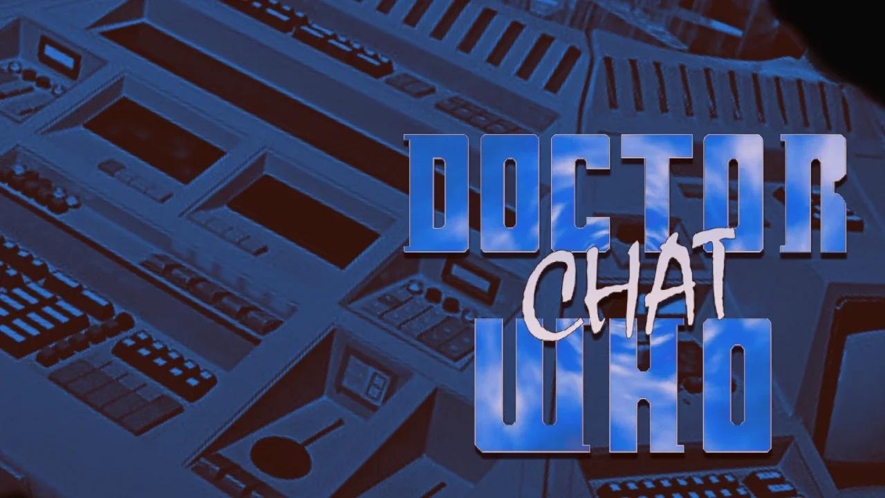 Doctor Who Chat - LIVE Episode 3