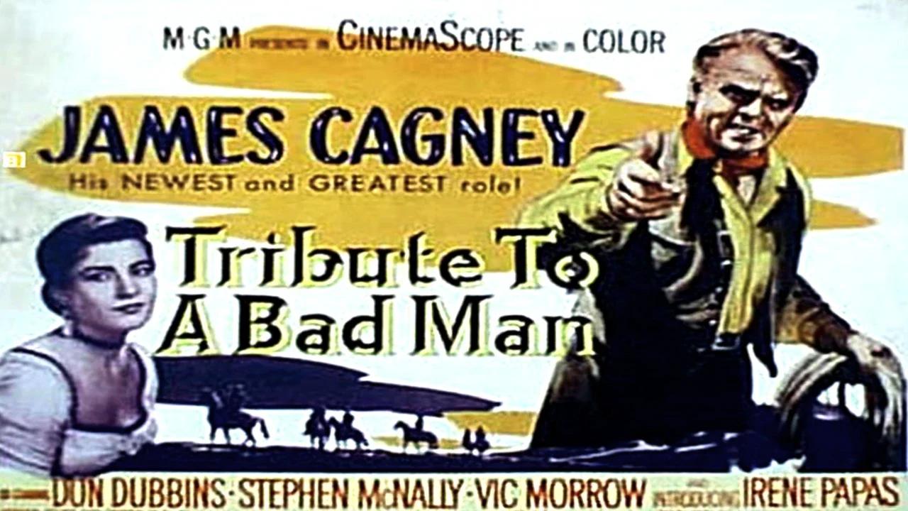 Tribute to a bad man. 1956 Western