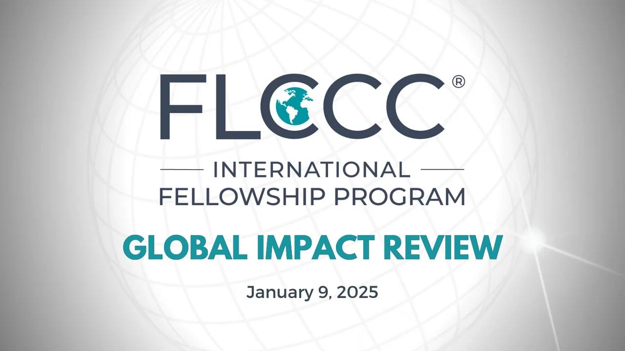 FLCCC International Fellowship Program Global Impact Review (January 9 ...