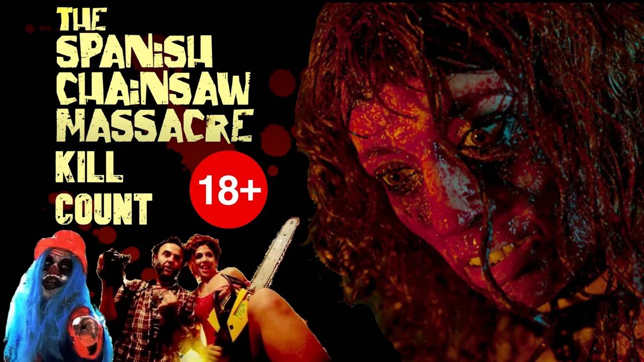 The Spanish Chainsaw Massacre (2013) - Kill Count