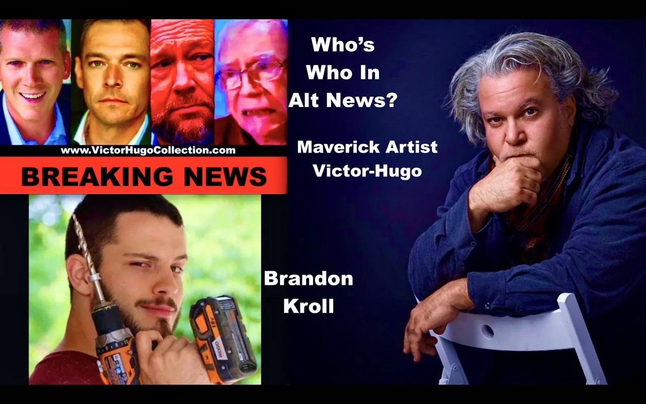 Brandon Kroll Victor Hugo Expose Stew Peters Mike Adams Jim Fetzer Alt ...