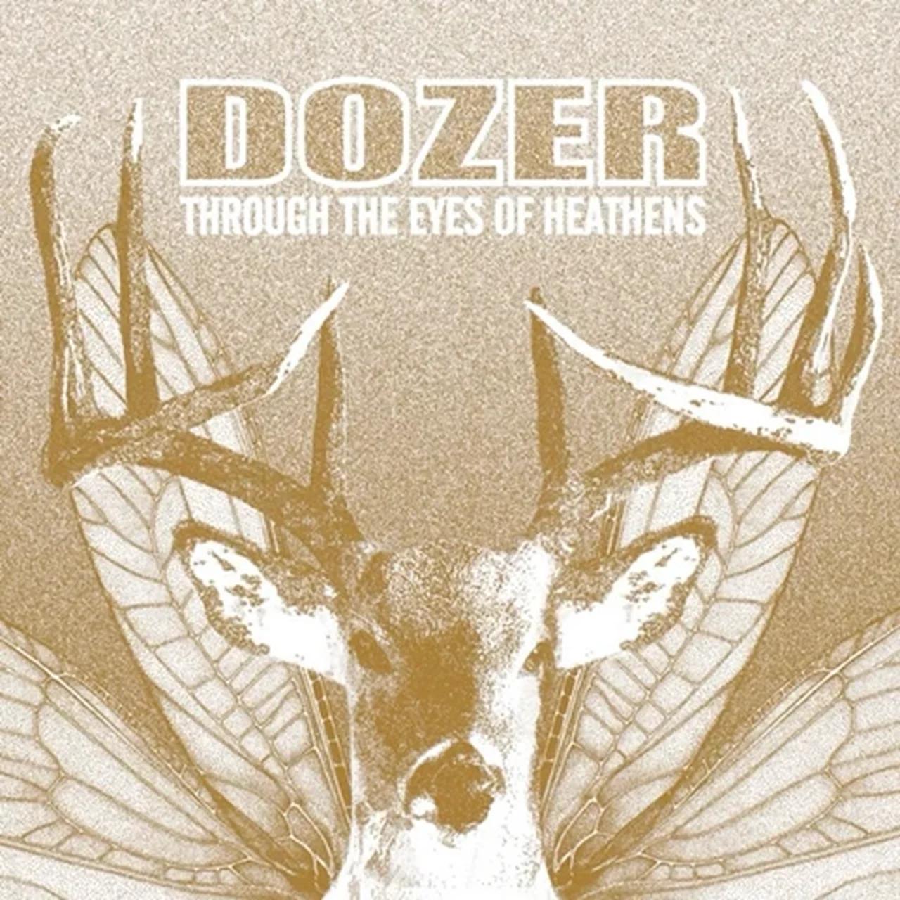 Dozer “Until Man Exists No More”