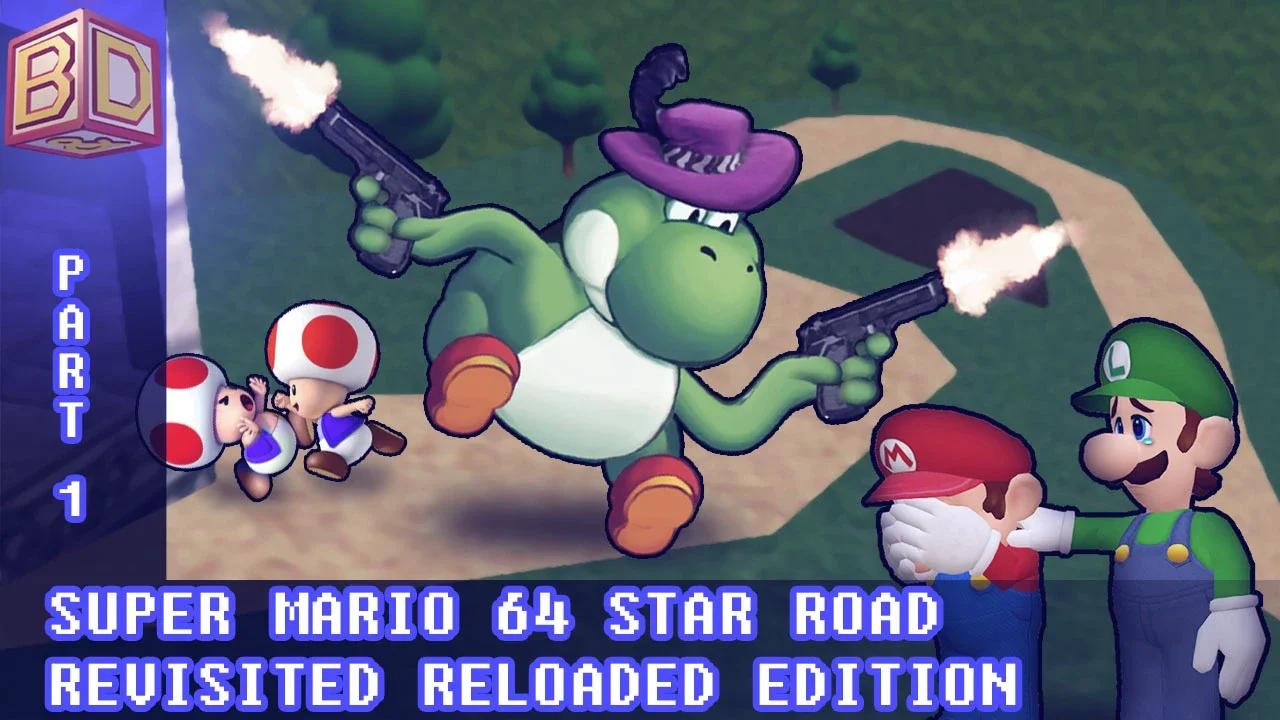 Super Mario 64 Star Road REVISITED RELOADED EDITION - Part 1