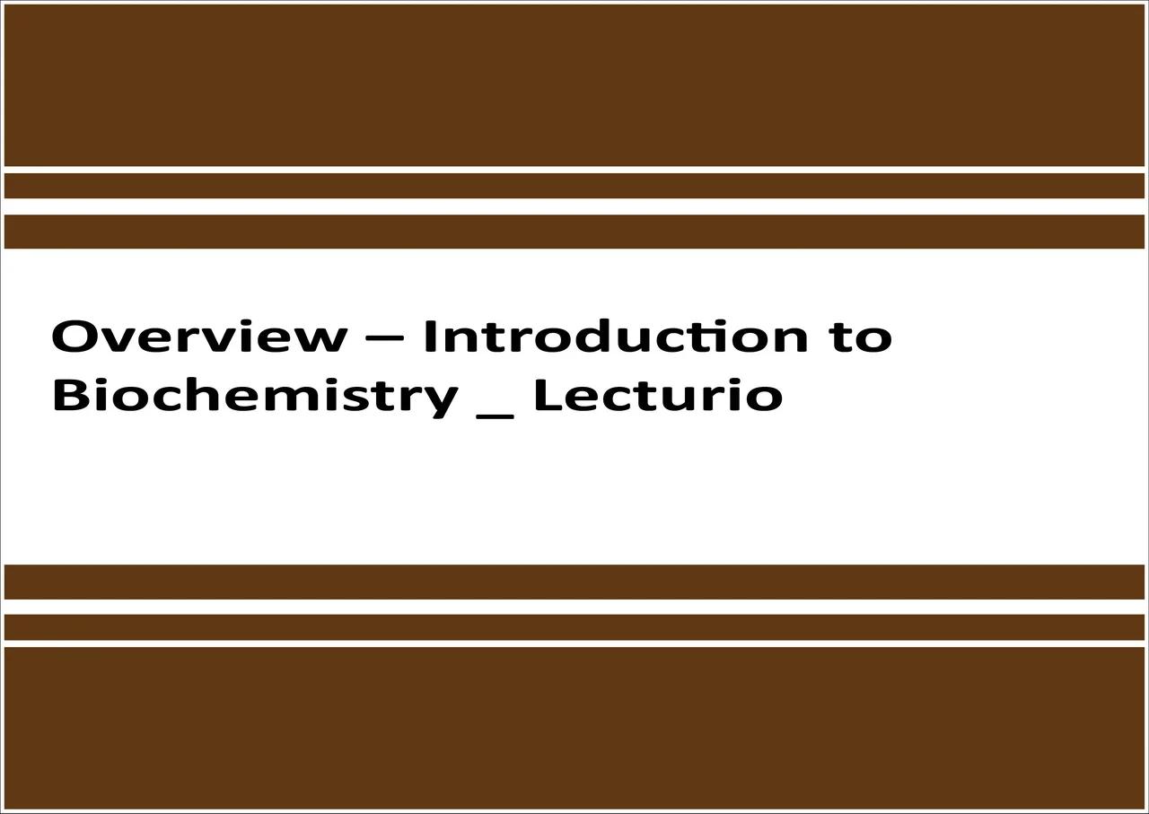 Overview – Introduction to Biochemistry