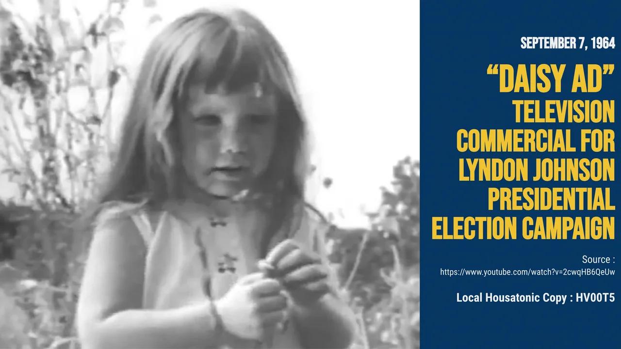 September 7, 1964 : “Daisy Ad” Television Commercial for Lyndon Johnson ...