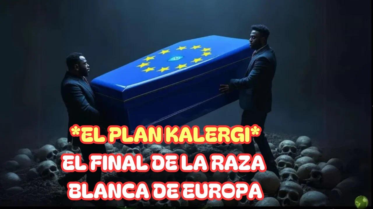 EL PLAN KALERGI EL FINAL DE LA RAZA BLANCA DE EUROPA