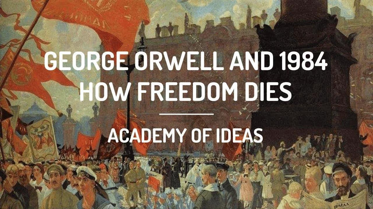 How Freedom Dies: George Orwell and 1984