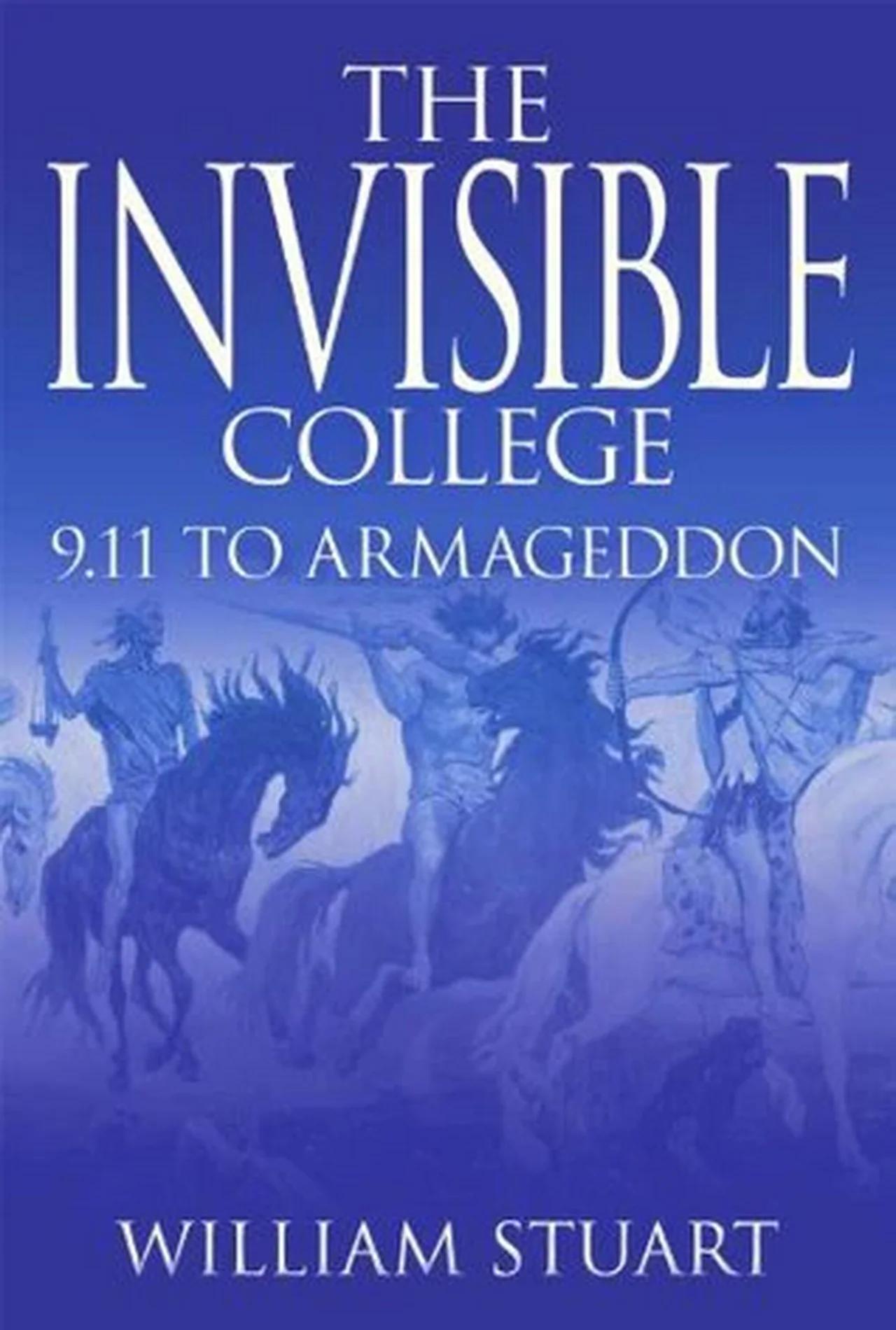 9/11 To Armageddon, William Stuart: The Invisible College (2012 ...