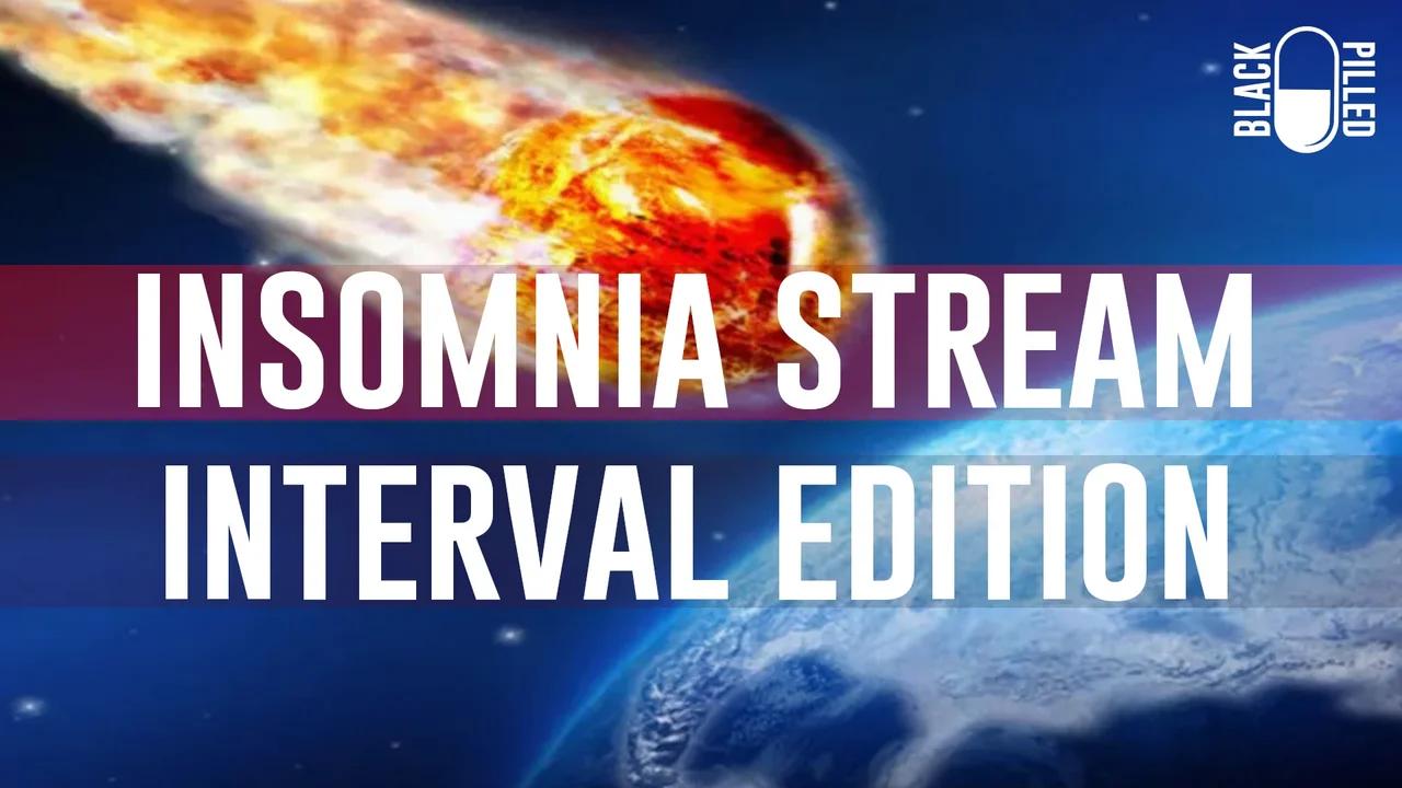 INSOMNIA STREAM: INTERVAL EDITION