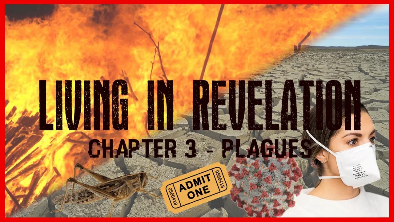 Living in Revelation - Chapter 3 Plagues