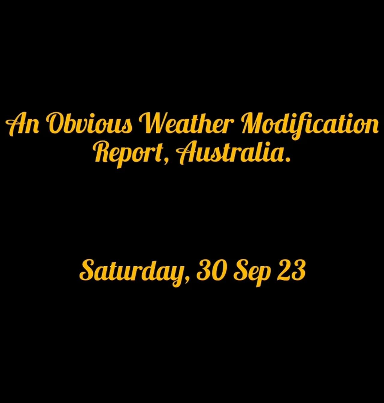 An Obvious Report: Weather Modification Update, Australia,30 Sep 23