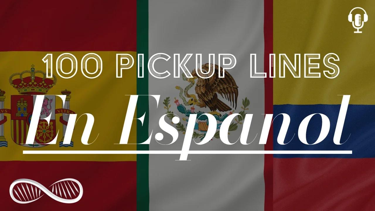+100 Pickup Lines in Spanish 🇪🇸 For flirting & seducing en Espanol ...