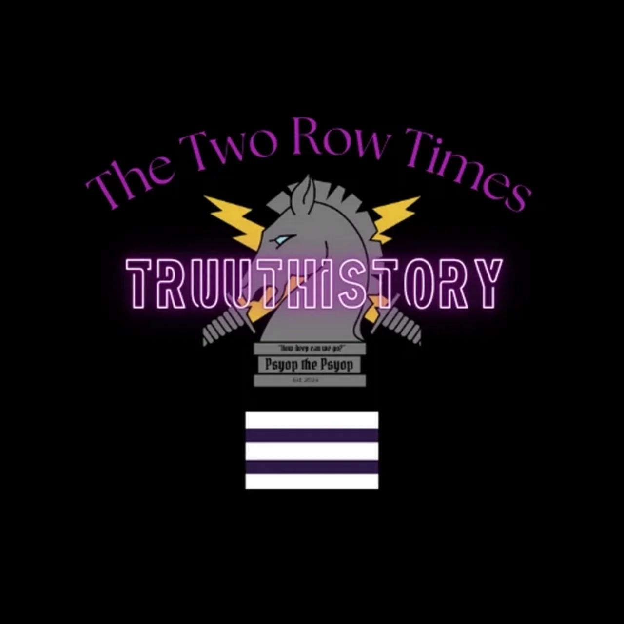 TRUUTHISTORY - The Two Row Times