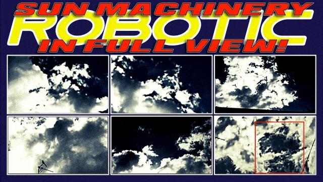 SIXTH SENSE: ROBOTIC SUN MACHINERY IN FULL VIEW! - PART TWO, A CLOSER LOOK!