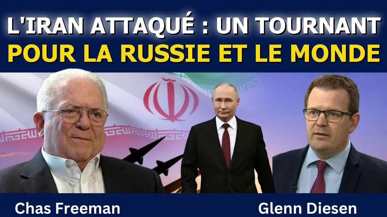 Chas Freeman : L’attaque contre l’Iran, un tournant pour la Russie et ...