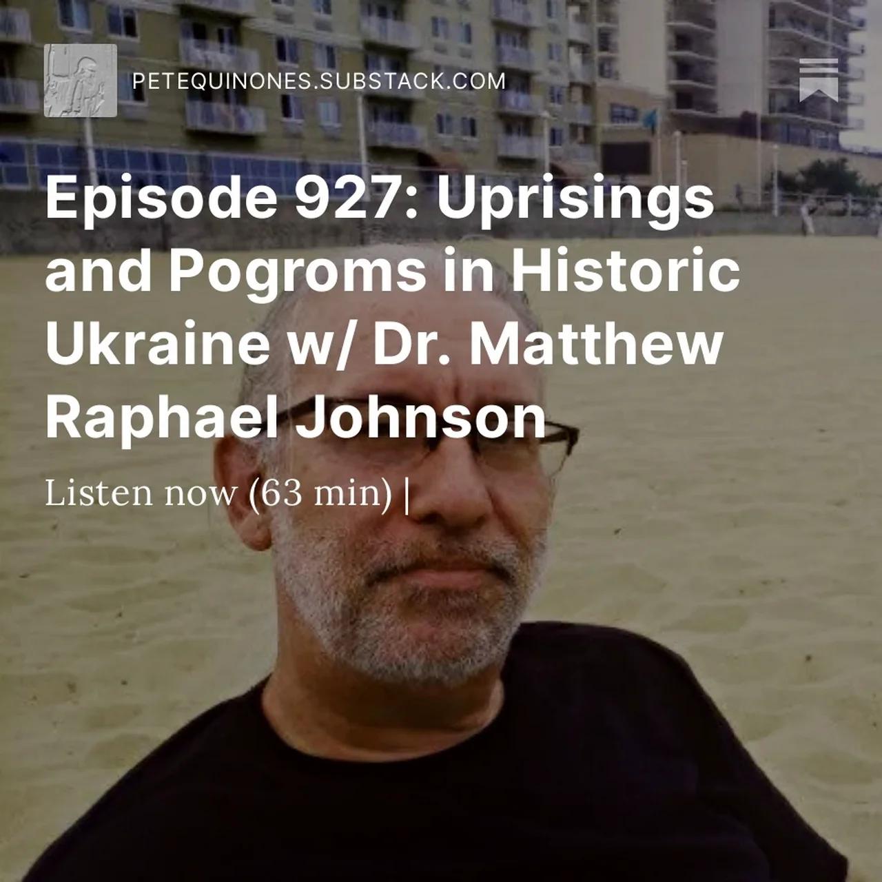 Episode 927: Uprisings and Pogroms in Historic Ukraine w/ Dr. Matthew ...