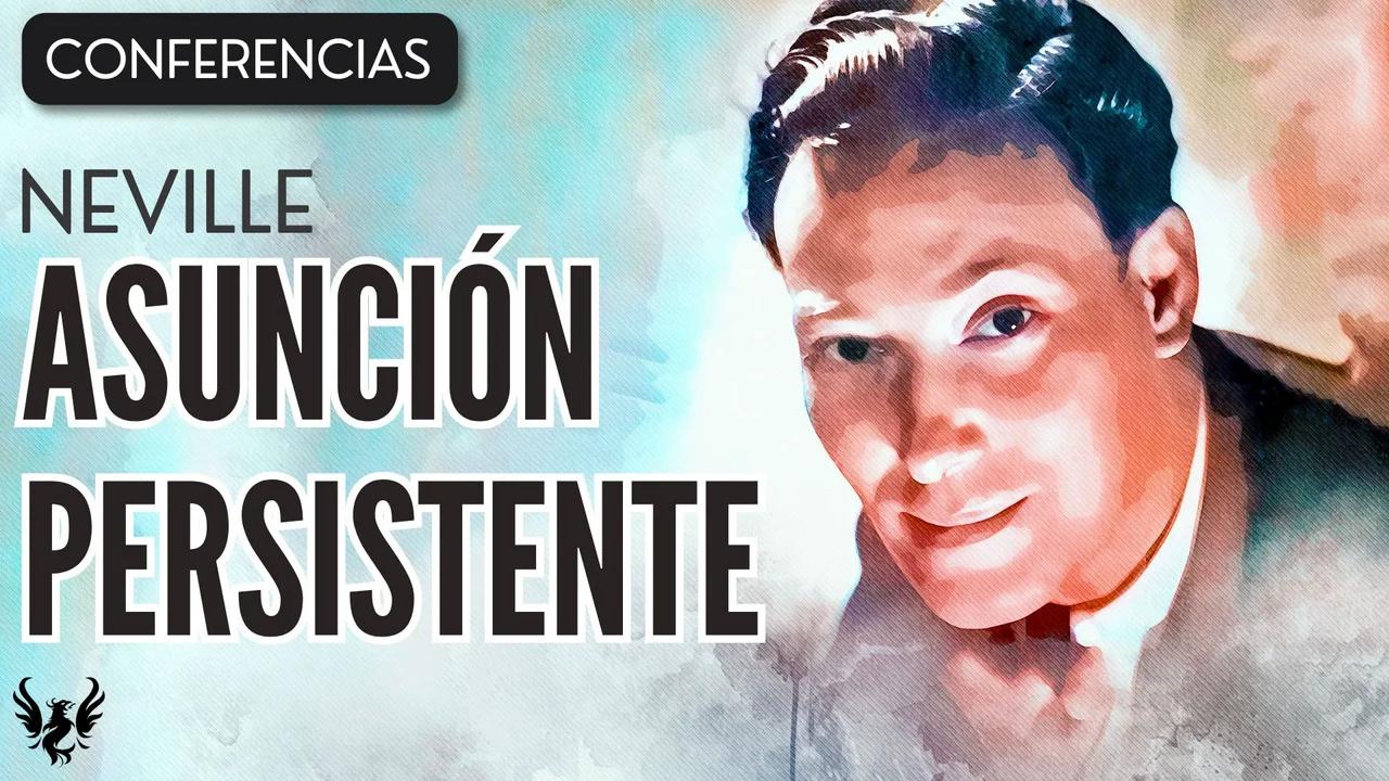 💥 NEVILLE GODDARD Asuncion Persistente CONFERENCIA COMPLETA 📚