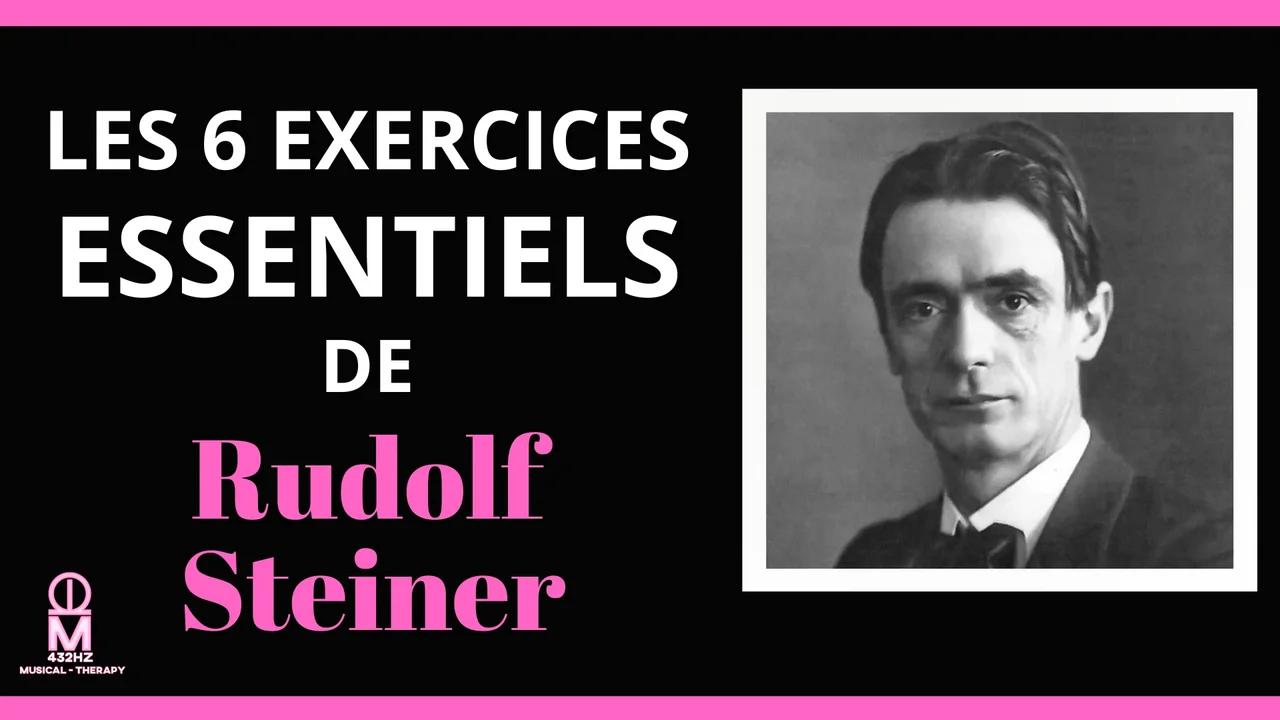 LES SIX EXERCICES ESSENTIELS SELON RUDOLF STEINER