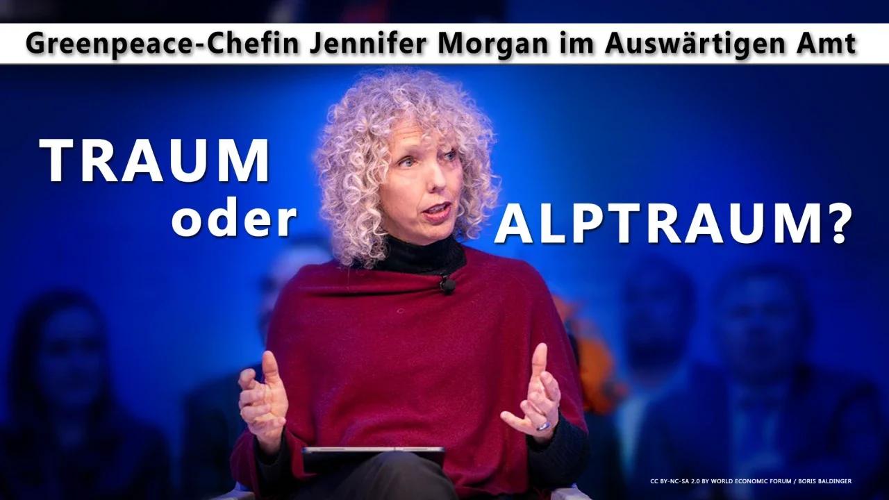 Greenpeace-Chefin Jennifer Morgan im Auswärtigen Amt – Traum oder ...
