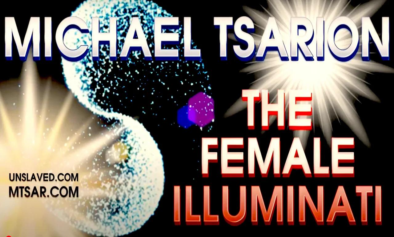 The Female Illuminati – MICHAEL TSARION