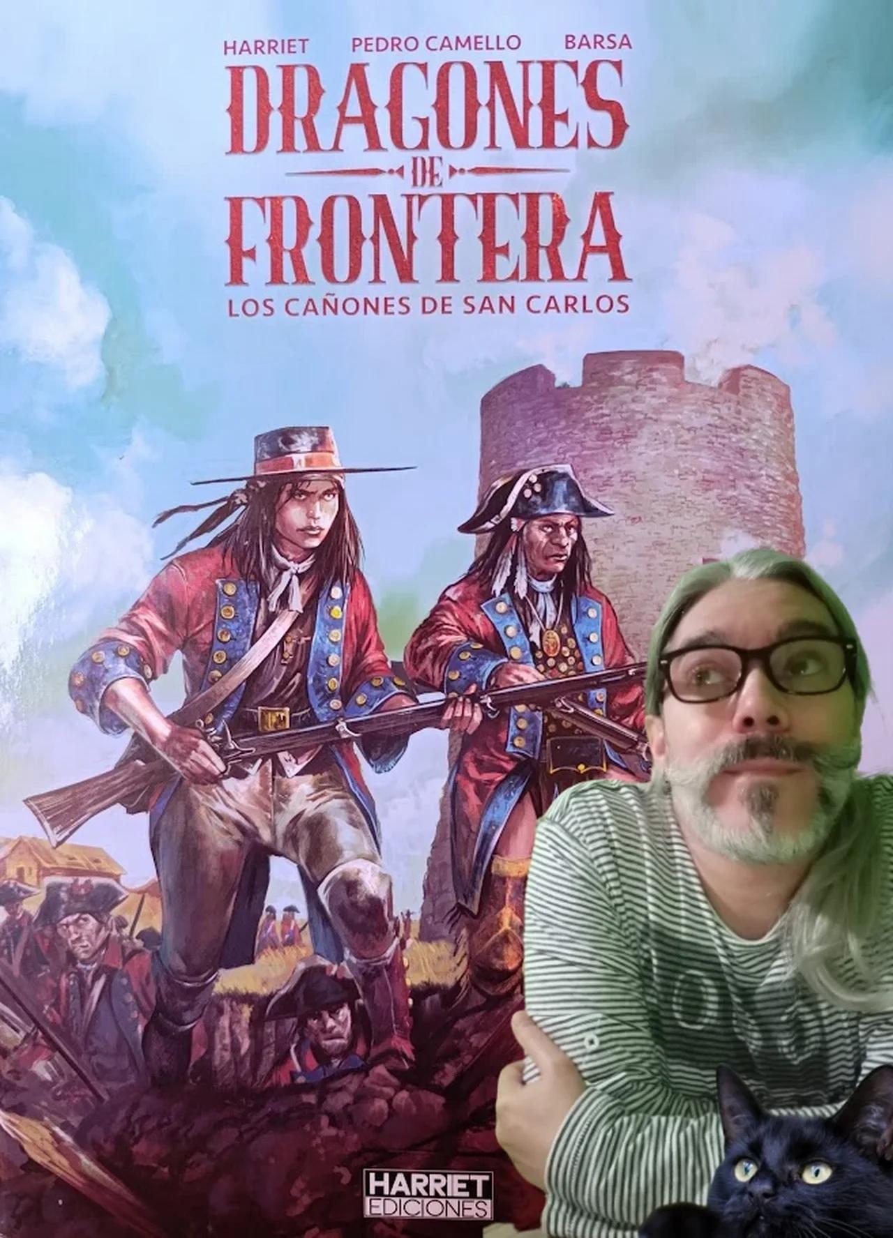 Dragones de Frontera. Los Cañones de San Carlos (Harriet Ediciones, 2025)