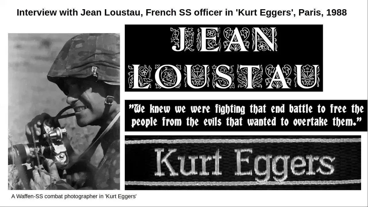 Interview with Jean Loustau, French SS officer in 'Kurt Eggers' SS War ...