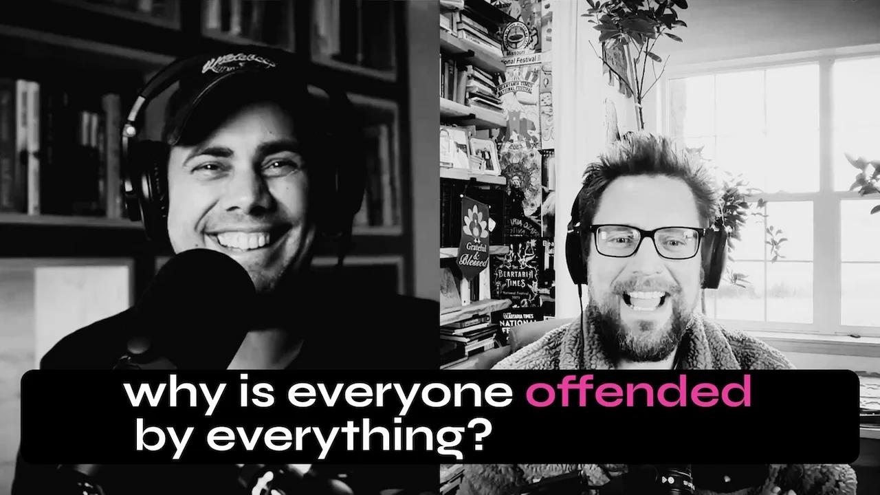 Why Is Everyone Offended by Everything?