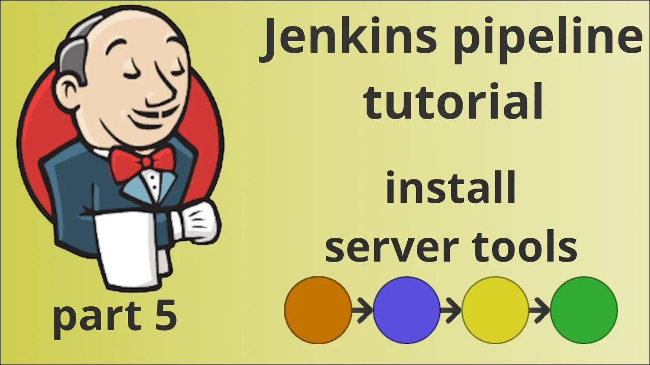 Create Jenkins Pipeline Part 5 Install Server Tools Tutorial