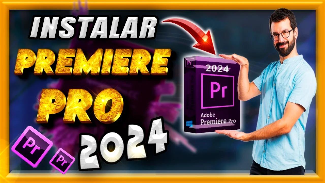PREMIERE PRO 2024 DESCARGAR FULL ACTIVADO ESPAÑOL V24.3