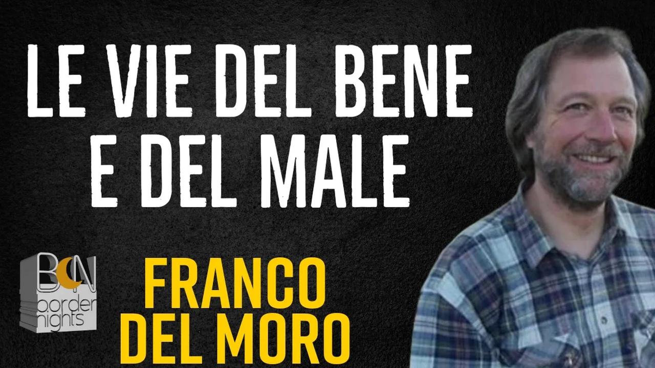 LE VIE DEL BENE E DEL MALE - FRANCO DEL MORO