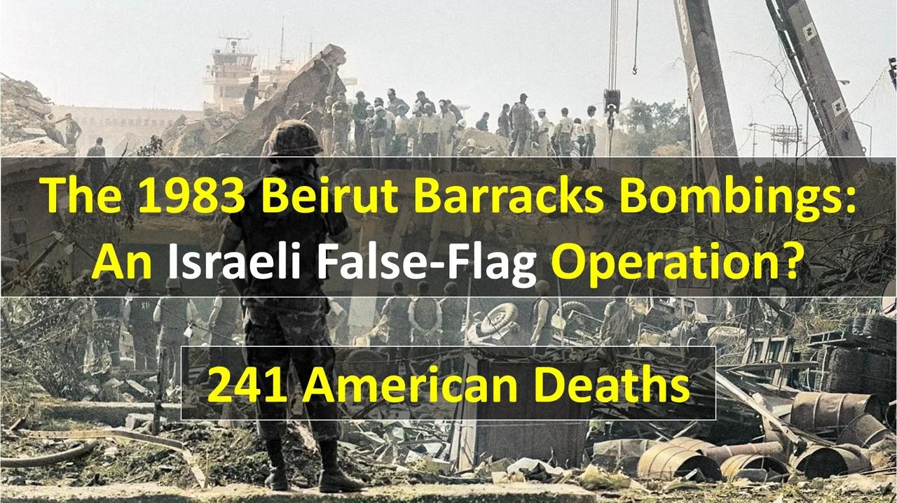 The 1983 Beirut Barracks Bombings: An Israeli False-Flag Operation ...