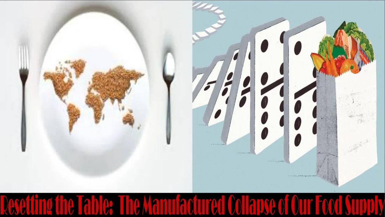 Resetting the Table: The Manufactured Collapse of Our Food Supply