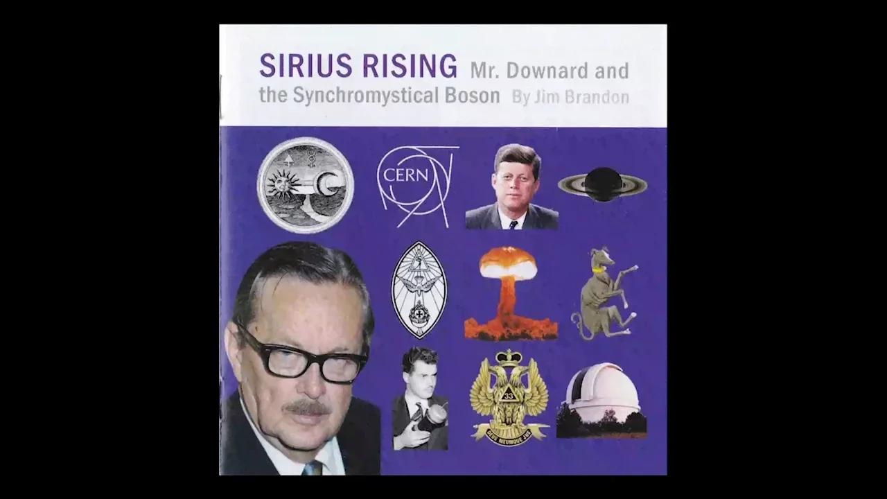 SIRIUS RISING Mr. Downard and the Synchomystical Boson