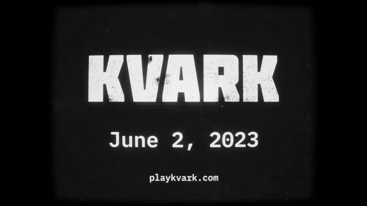 Kvark - Official Release Date Announcement Trailer