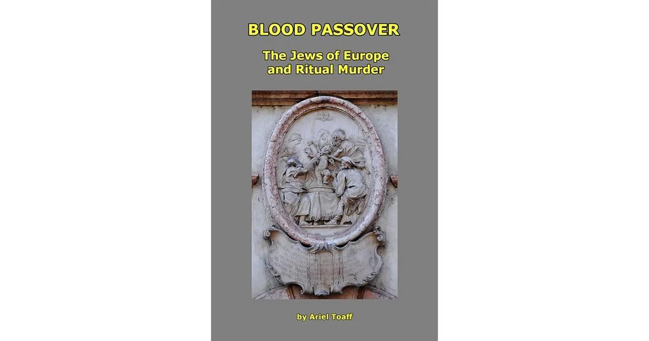 Blood Passover : The Jews of Europe and Ritual Murder - Ariel Toaff