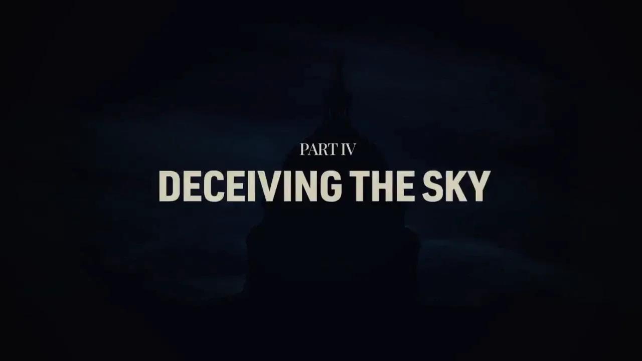 EXCLUSIVE DOCUMENTARY—The Final War | Chapter 4: Deceiving the Sky