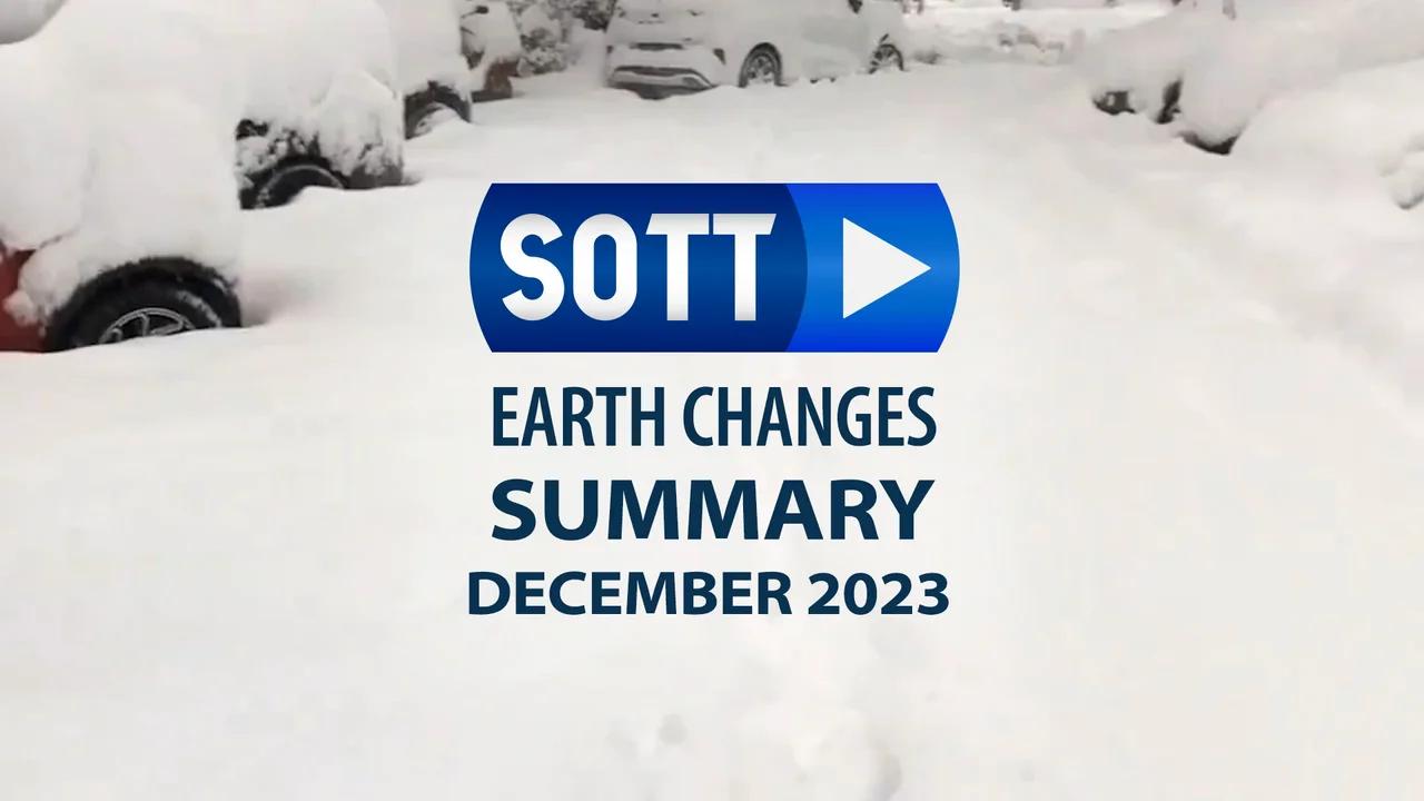 SOTT Earth Changes Summary - December 2023: Extreme Weather, Planetary ...