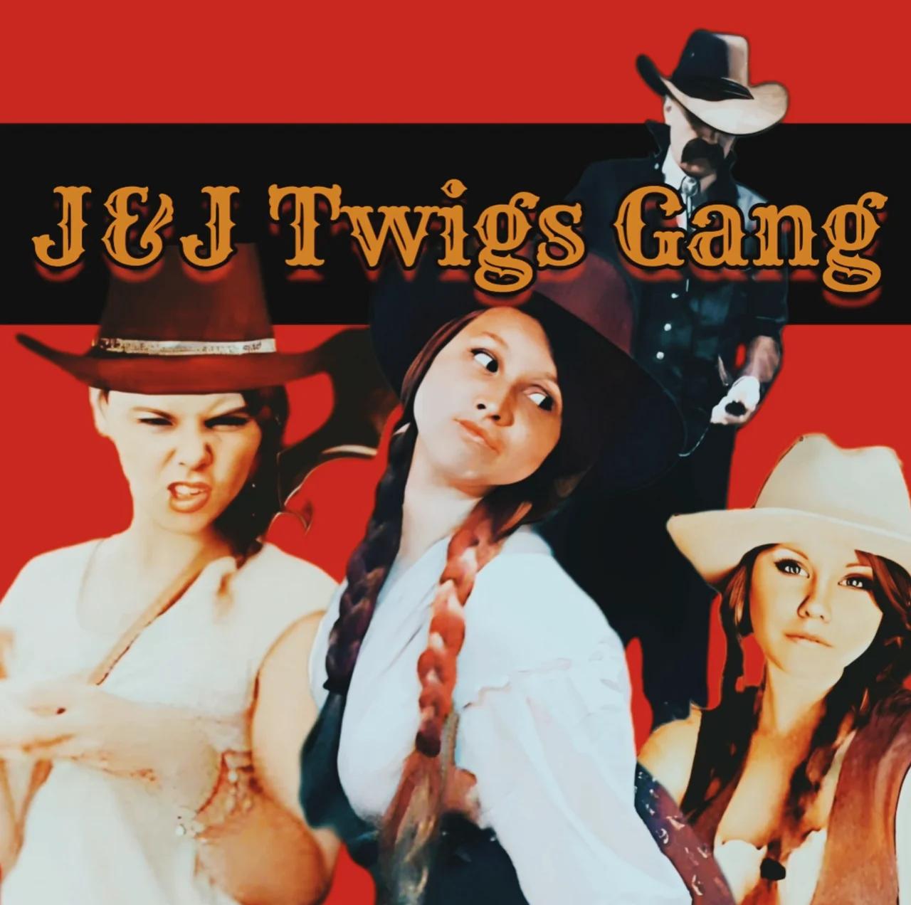 J&J Twigs Gang