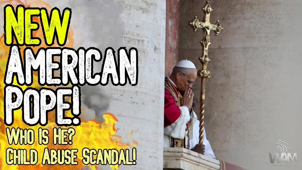 BREAKING: NEW AMERICAN POPE! - Who Is Pope Leo XIV? - Child Abuse Coverup Exposed!