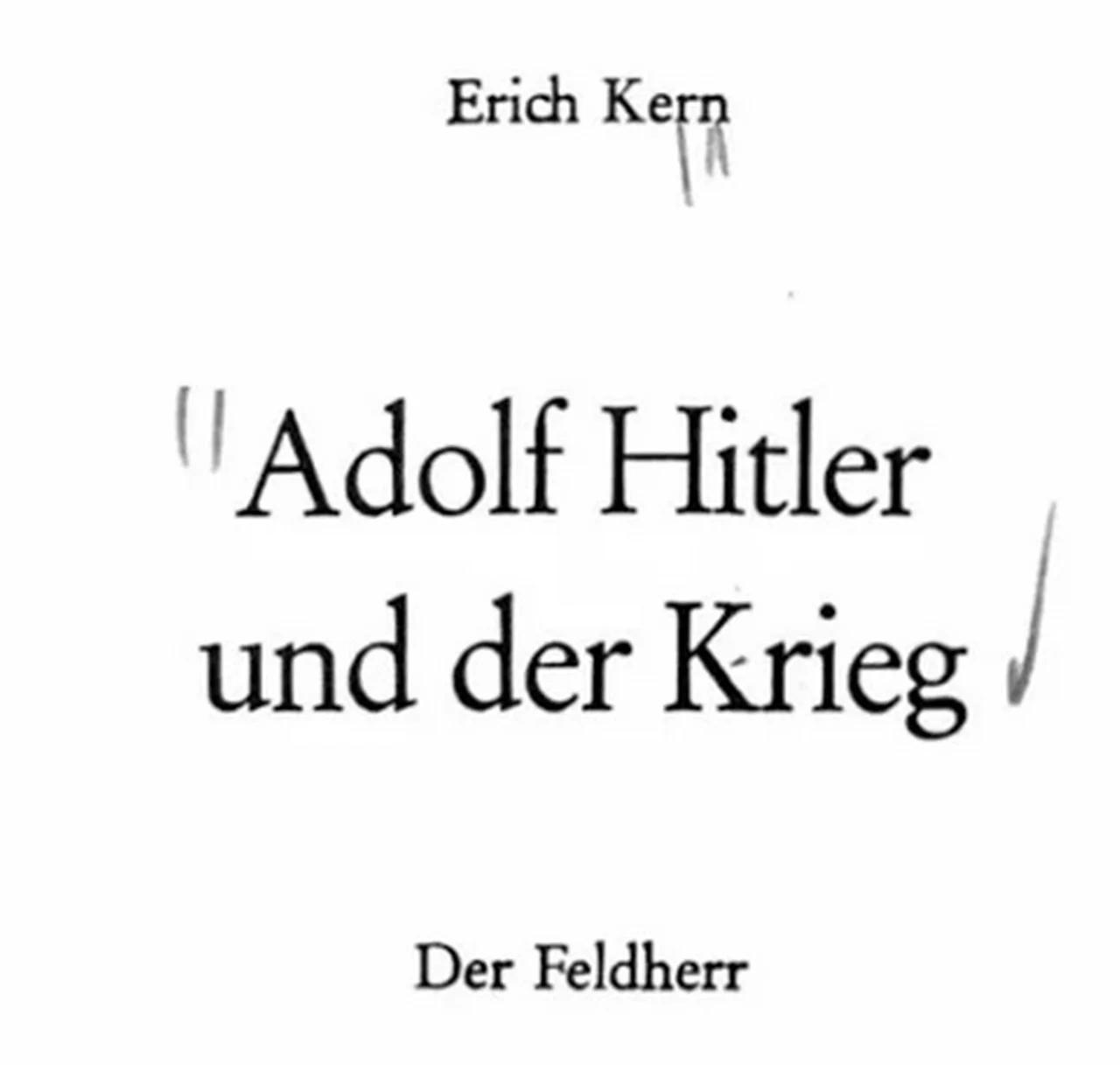Adolf Hitler und der Krieg - Erich Kern