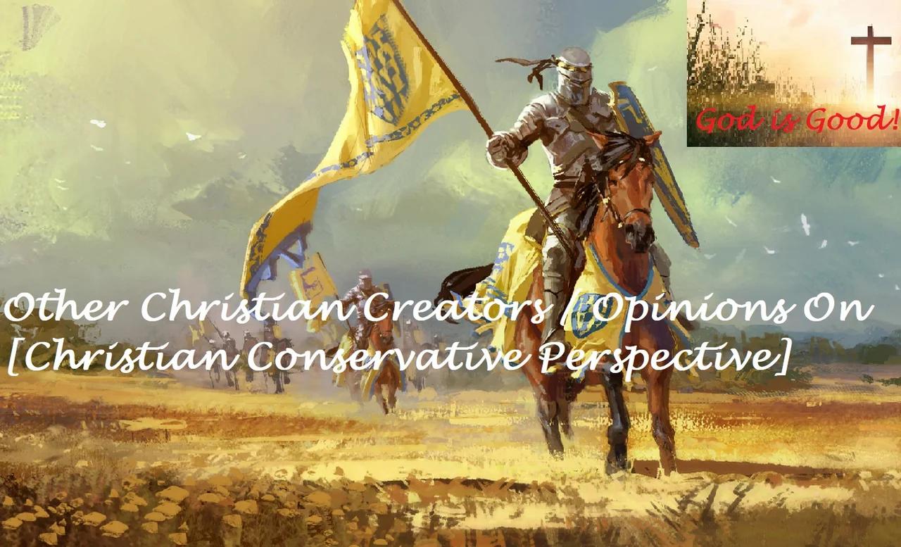Other Christian Creators Opinions On [Christian Conservative Perspective]
