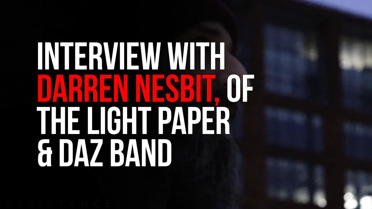 Interview with Darren Nesbit, of The Light Paper & Daz Band