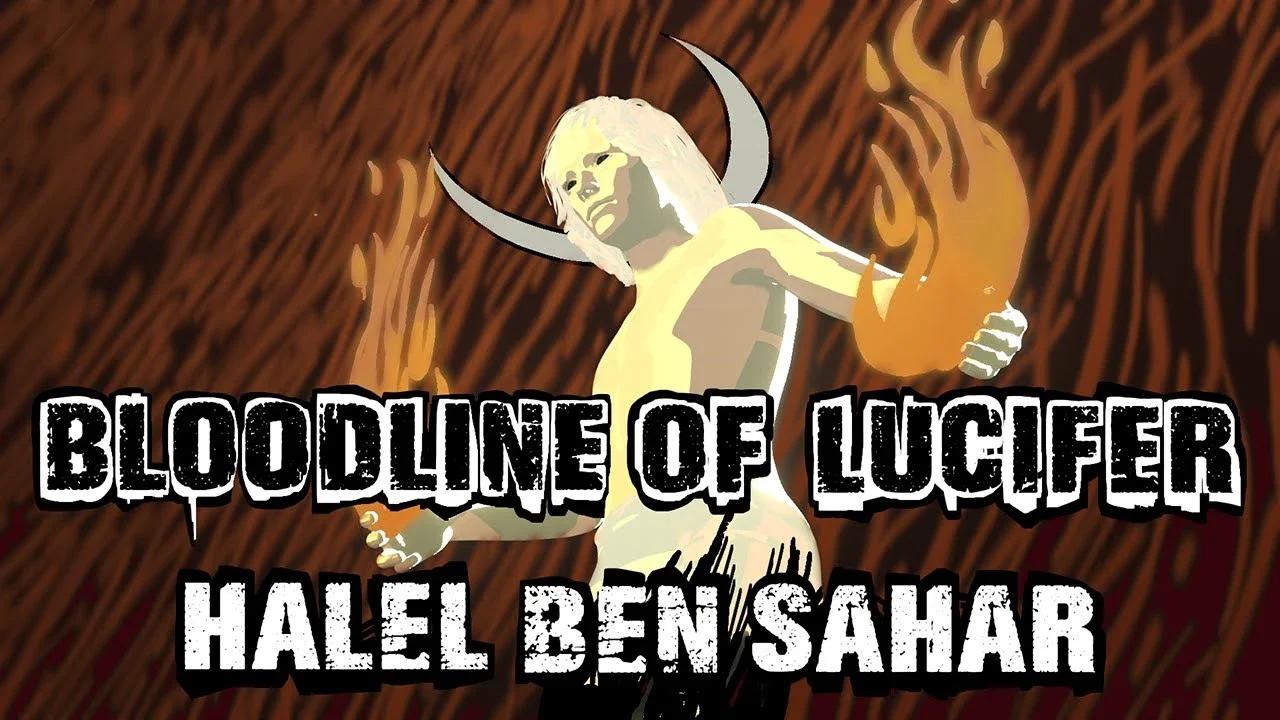 👹☣🩸☣👹The Truth about Bloodline of Lucifer - Helel Ben Sahar (Midnight Ride)